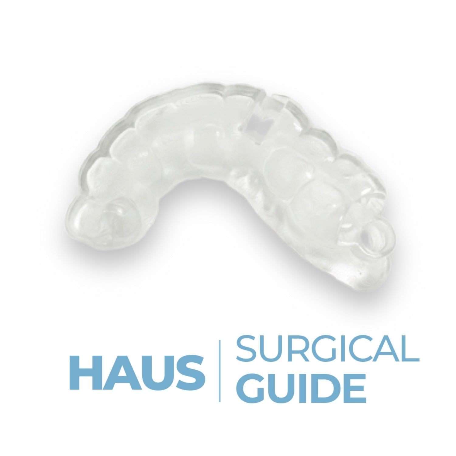 Haus Surgical Guide – Custom 3D-Printed – Haus Milling Center